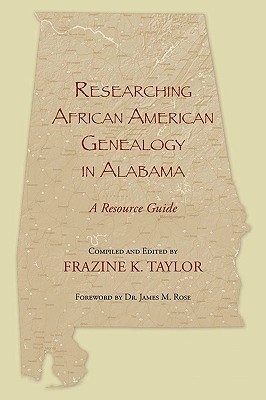 Researching African American Genealogy in Alabama: A Resource Guide by ...