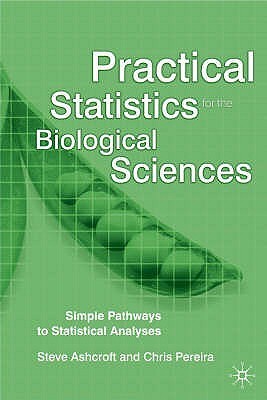 Practical Statistics for the Biological Sciences: Simple Pathways to ...
