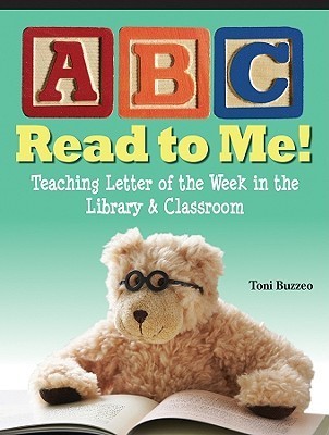 Read to Me!: Teaching Letter of the Week in the Library & Classroom by ...