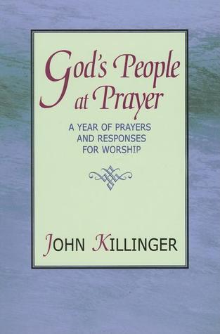 God's People at Prayer: A Year of Prayers and Responses for Worship by ...