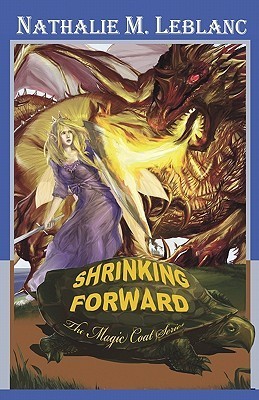 Shrinking Forward by Nathalie M. Leblanc | Goodreads