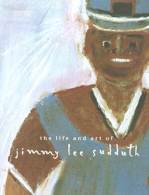 The Life and Art of Jimmy Lee Sudduth by Susan Mitchell Crawley | Goodreads