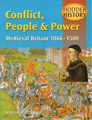 Conflict, People & Power: Medieval Britain 1066-1500: Mainstream ...