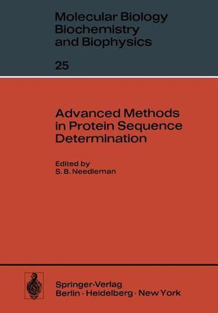 Advanced Methods in Protein Sequence Determination by Saul B. Needleman ...