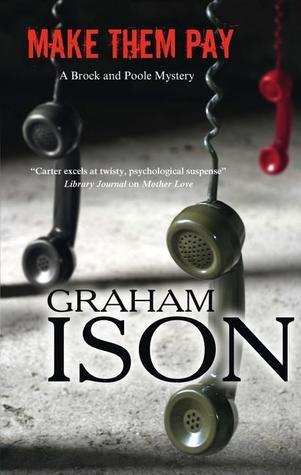 Make Them Pay (A Brock and Poole Mystery, 12) by Graham Ison | Goodreads