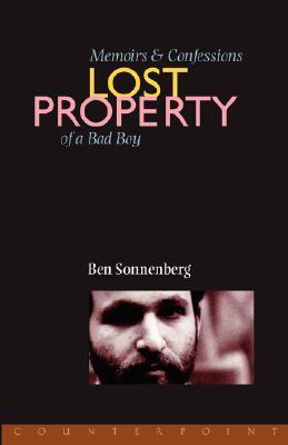 Lost Property: Memoirs and Confessions of a Bad Boy by Ben Sonnenberg ...
