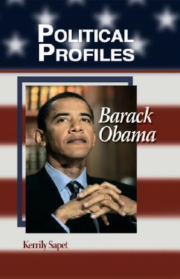 Barack Obama (Political Profiles) by Kerrily Sapet | Goodreads