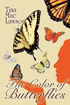 The Color of Butterflies by Tina Mae Lawson | Goodreads