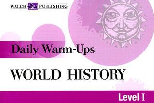 Daily Warm-Ups: World History Level 1 by J. Weston Walch | Goodreads