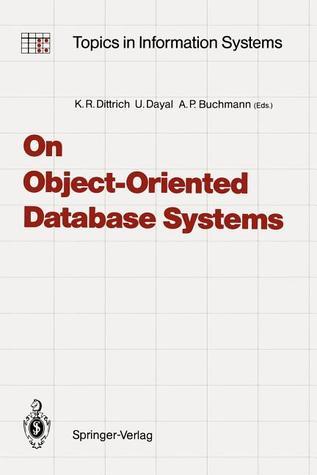 On Object-Oriented Database Systems by Klaus R. Dittrich | Goodreads
