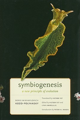 Symbiogenesis: A New Principle of Evolution by Boris Mikhaylovich Kozo ...