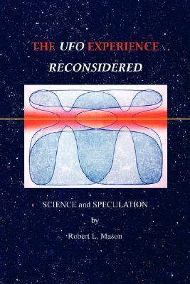 The Ufo Experience Reconsidered: Science and Speculation by Moon Books ...
