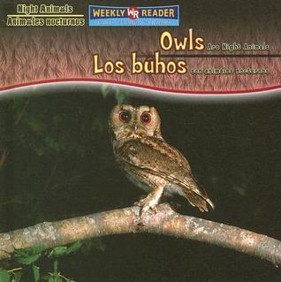 Owls Are Night Animals/Los Buhos Son Animales Nocturnos (Night Animals ...