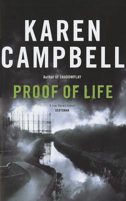Proof of Life by Karen Campbell | Goodreads