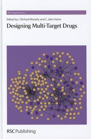 Designing Multi-Target Drugs by J. Richard Morphy | Goodreads