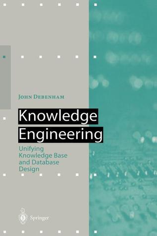 Knowledge Engineering: Unifying Knowledge Base and Database Design by ...