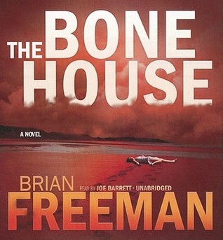 The Bone House by Brian Freeman | Goodreads