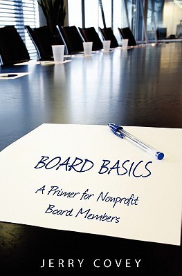 Board Basics: A Primer For Non-Profit Board Members by Jerry Covey ...