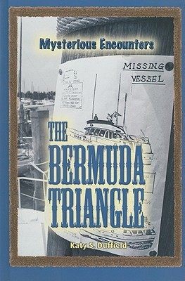 The Bermuda Triangle (Mysterious Encounters) by Katy S. Duffield | Goodreads