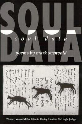 Soul Data: Poems by Mark Svenvold | Goodreads