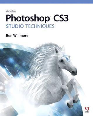 Adobe Photoshop CS3 Studio Techniques by Ben Willmore | Goodreads
