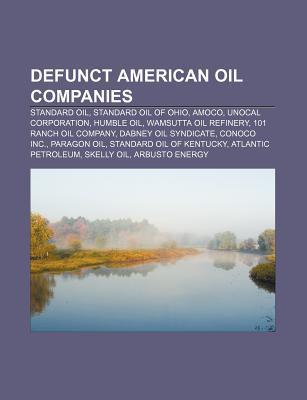 Defunct American Oil Companies: Standard Oil, Standard Oil of Ohio ...