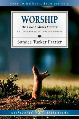 Worship: His Love Endures Forever by Sundee T. Frazier | Goodreads