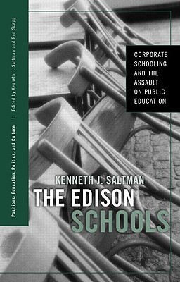 The Edison Schools by Kenneth J. Saltman | Goodreads