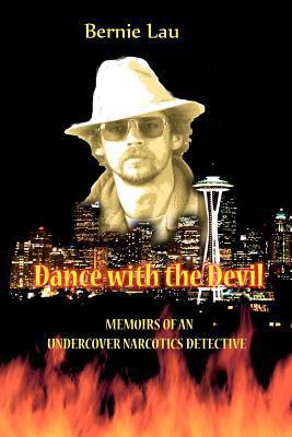 Dance with the Devil: Memoirs of an Undercover Narcotics Detective by ...
