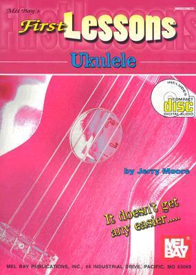 First Lessons: Ukulele (Book & CD) by Jerry Moore | Goodreads