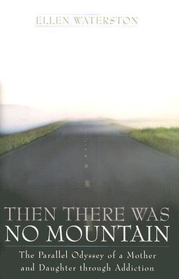 Then There Was No Mountain: A Parallel Odyssey of a Mother and Daughter ...
