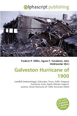 Galveston Hurricane of 1900 by Frederic P. Miller | Goodreads
