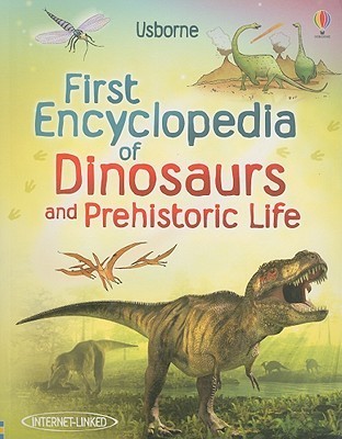The Usborne First Encyclopedia of Dinosaurs and Prehistoric Life by Sam ...