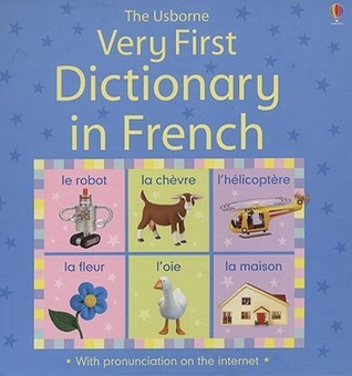 Very First Dictionary in French: Internet Referenced (Very First ...