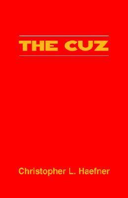 The Cuz by Christopher L. Haefner | Goodreads