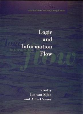 Logic and Information Flow (Foundations of Computing) by Jan van Eijck ...
