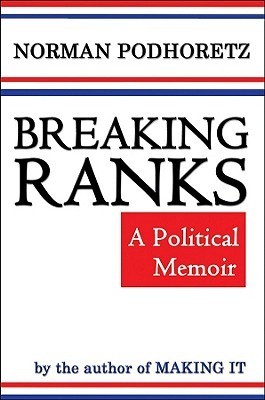 Breaking Ranks by Norman Podhoretz | Goodreads