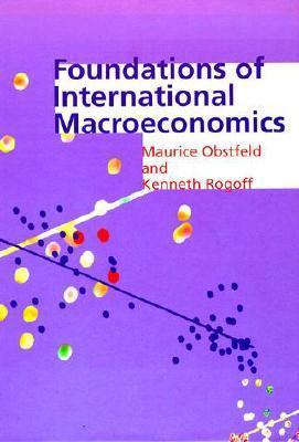 Foundations of International Macroeconomics by Maurice Obstfeld | Goodreads