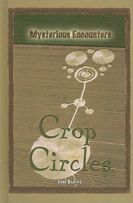 Crop Circles (Mysterious Encounters) by Jan Burns | Goodreads