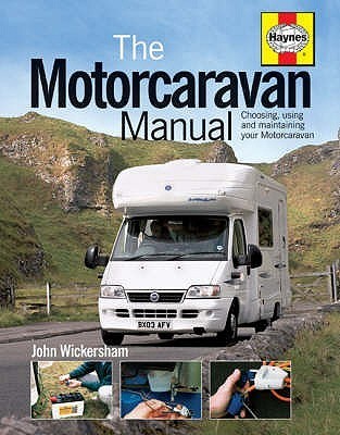 The Motorcaravan Manual : Choosing, Using and Maintaining Your ...