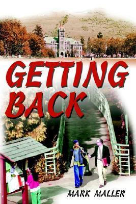 Getting Back by Mark Maller | Goodreads
