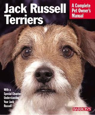 Jack Russell Terriers: Everything About Housing, Care, Nutrition ...