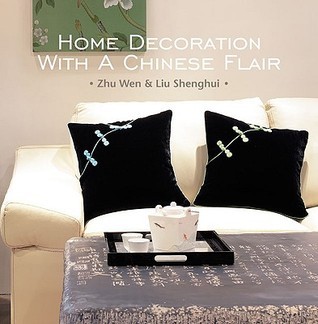 Home Decoration with a Chinese Flair by Zhu Wen | Goodreads