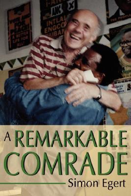 A REMARKABLE COMRADE by Simon Egert | Goodreads