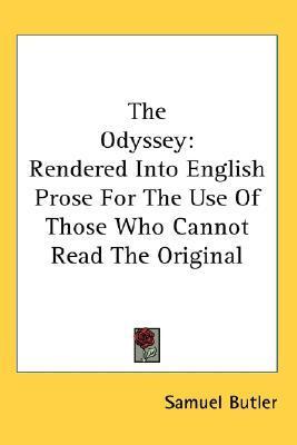 The Odyssey: Rendered Into English Prose For The Use Of Those Who ...