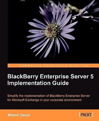 Blackberry Enterprise Server 5 Implementation Guide by Mitesh Desai ...