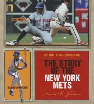 The Story of the New York Mets by Michael E. Goodman | Goodreads