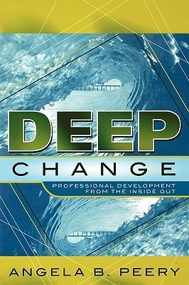 Deep Change: Professional Development From the Inside Out by Angela ...