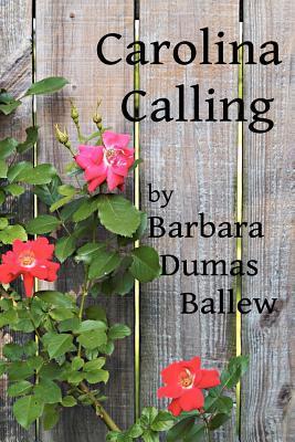 Carolina Calling by Barbara Dumas Ballew | Goodreads