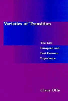 Varieties of Transition: The East European and East German Experience ...